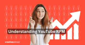 Understanding YouTube RPM: The key to maximizing your earnings